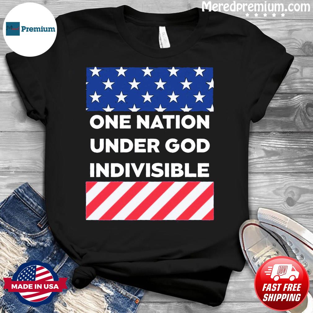 Official One Nation Under God Indivisible American Flag Shirt, hoodie ...