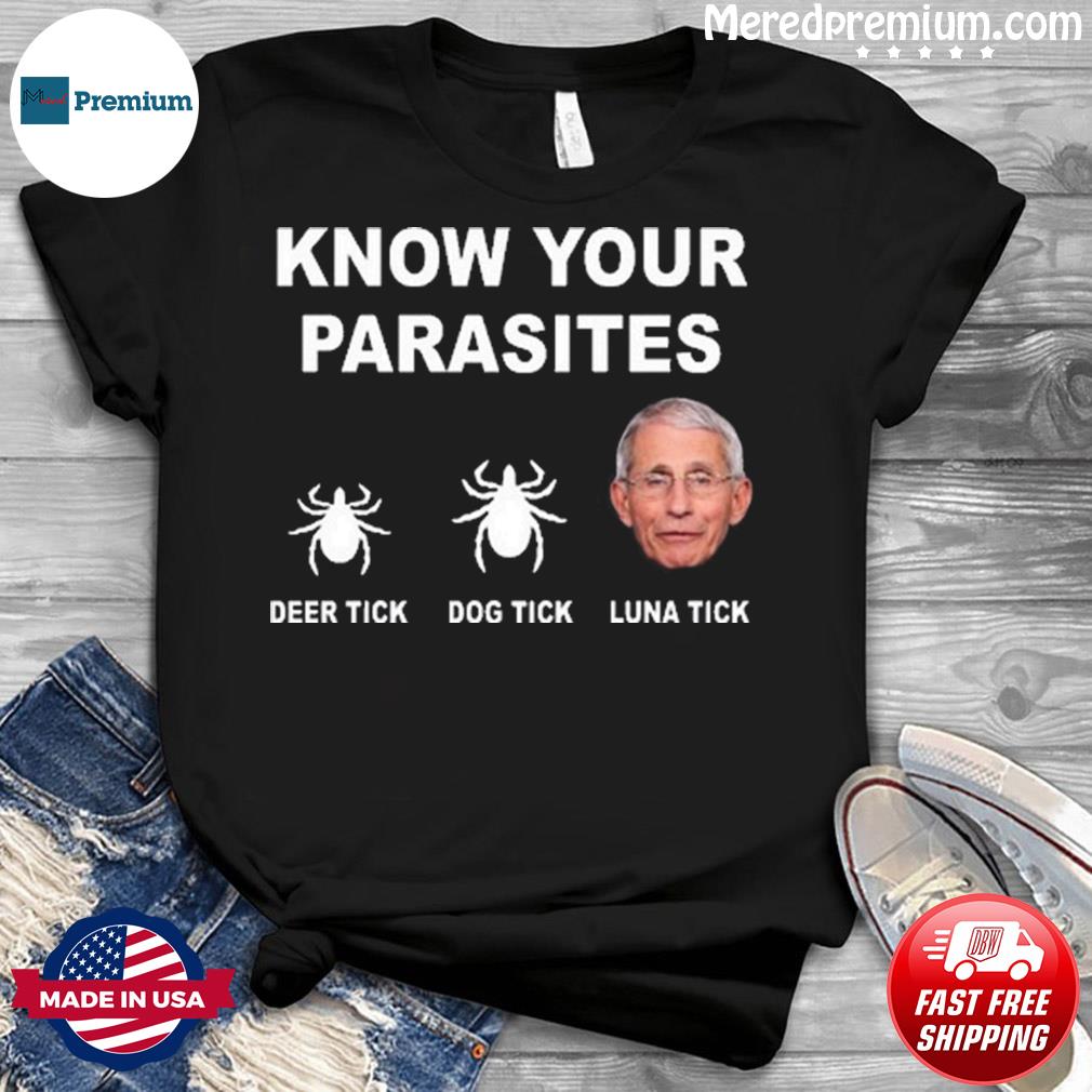 Know Your Parasites Luke RudkowskI Know Your Ticks Fauci Shirt, hoodie ...