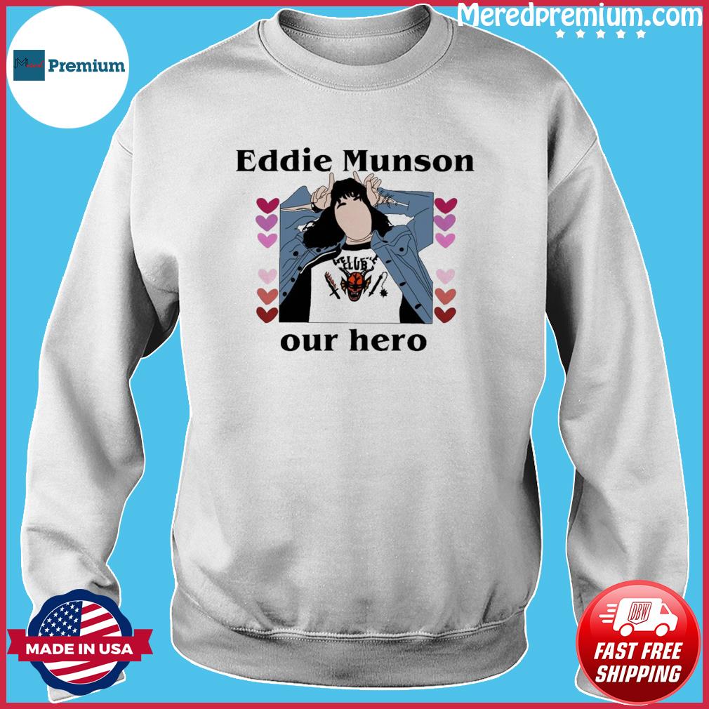 Eddie Munson Our Hero Stranger Things shirt, hoodie, sweater, long ...