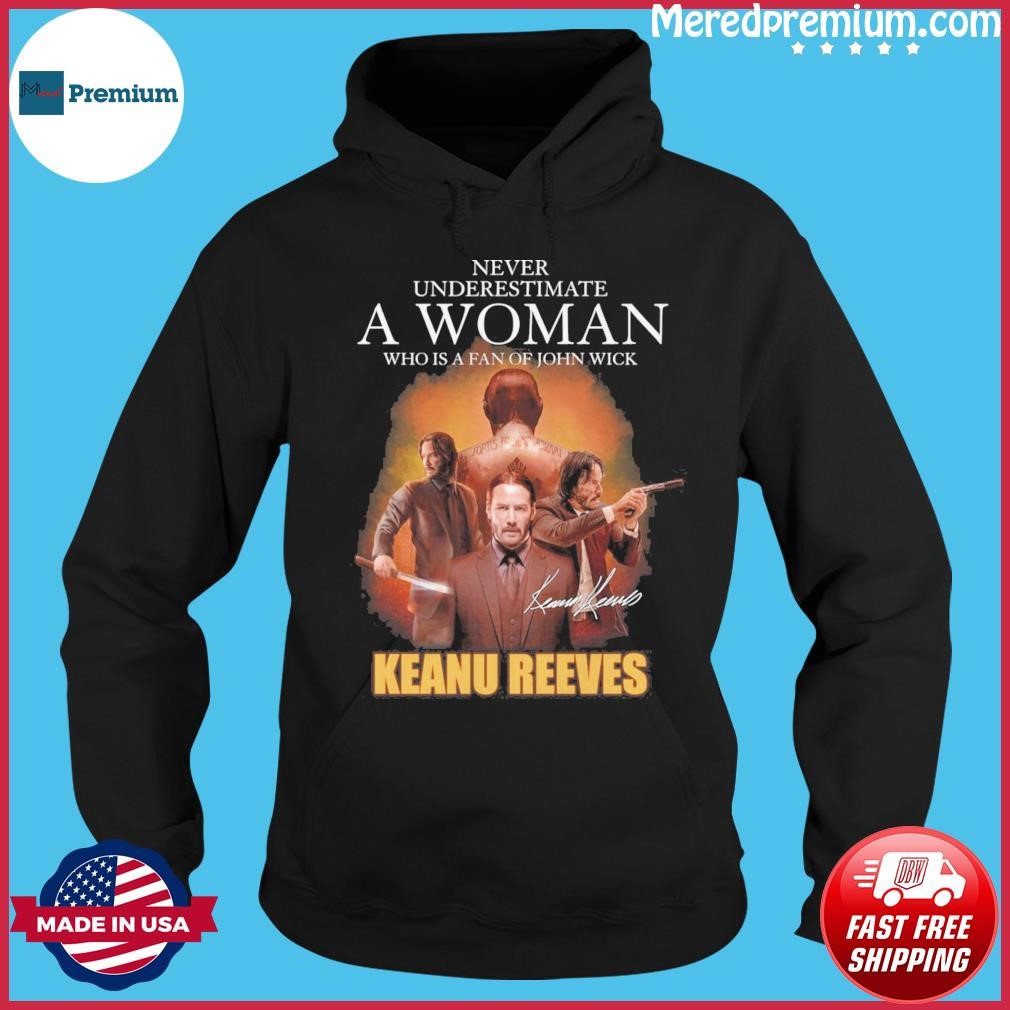 Never Underestimate A Woman Who Is A Fan Of John Wick Signature Keanu ...