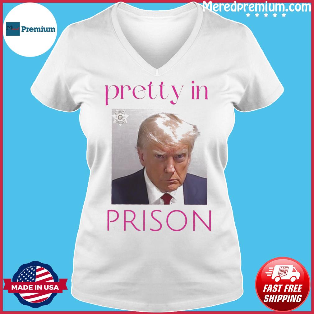 Trump Mugshot Pretty In Prison shirt, hoodie, sweater, long sleeve and ...