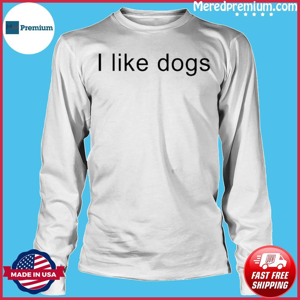 49ers George Kittle I Like Dogs Shirt, hoodie, sweater, long sleeve and ...