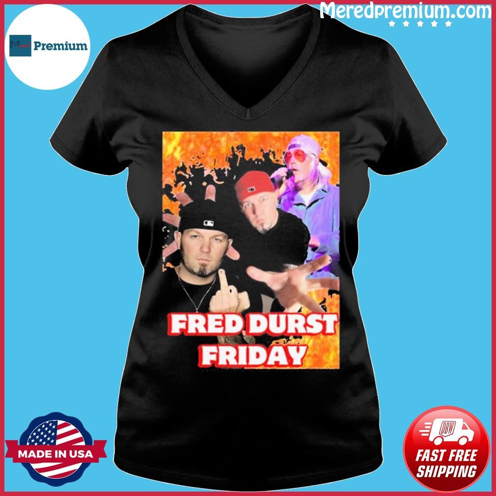 Fred Durst Friday Shirt, hoodie, sweater, long sleeve and tank top