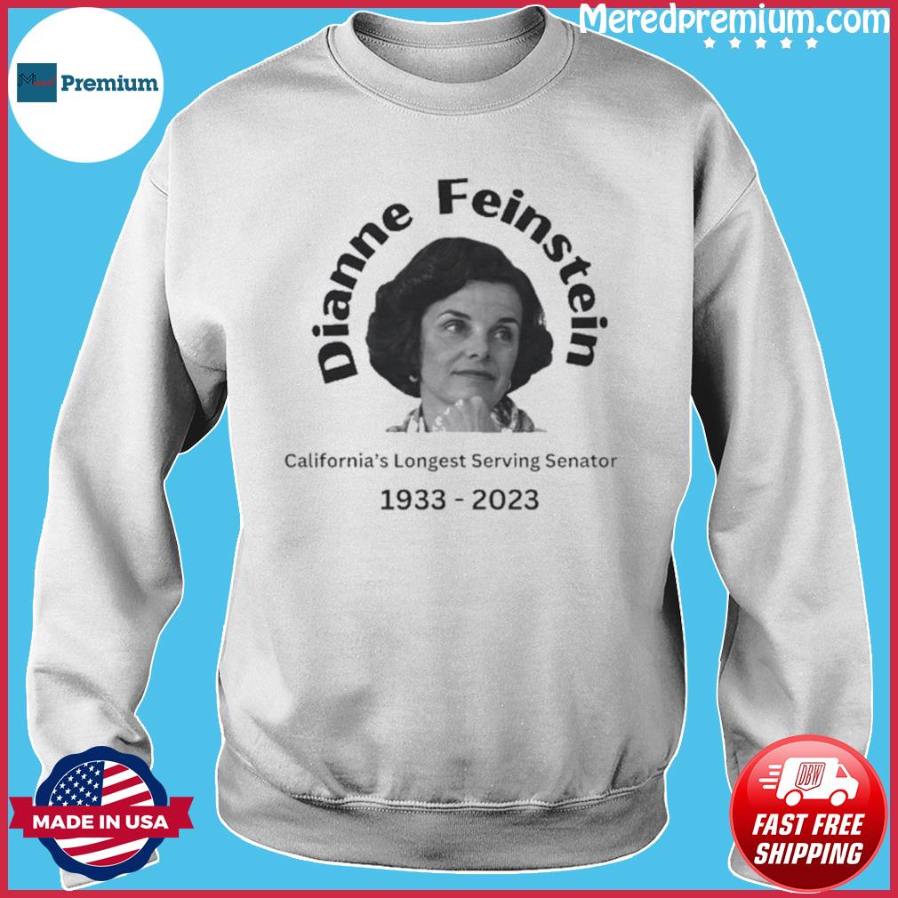 Rip Dianne Feinstein California Senate 1933-2023 Shirt, hoodie, sweater ...