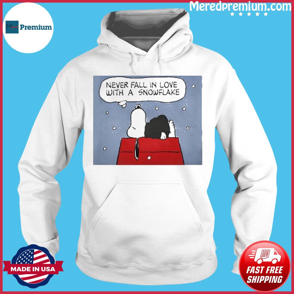 Snoopy Never Fall In Love With A Snowflake Shirt, hoodie, sweater, long ...