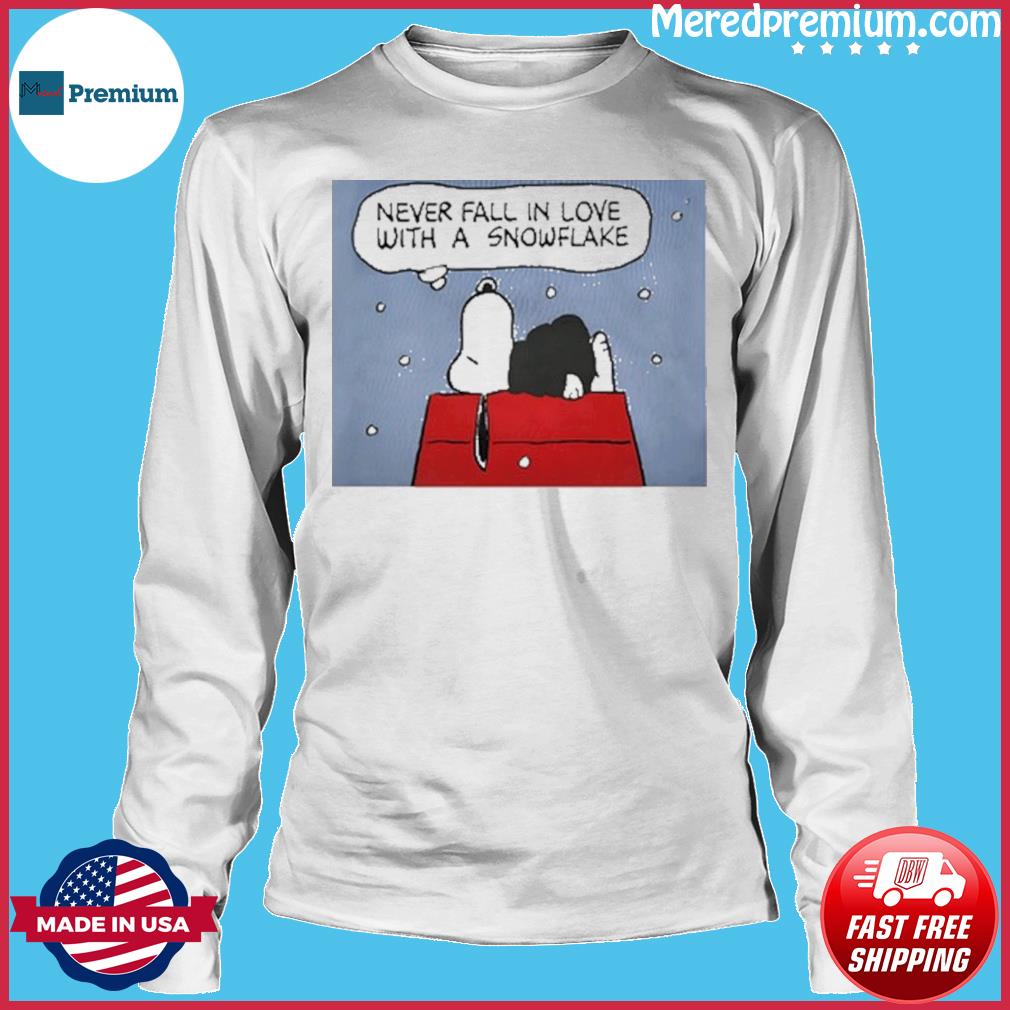 Snoopy Never Fall In Love With A Snowflake Shirt, hoodie, sweater, long ...