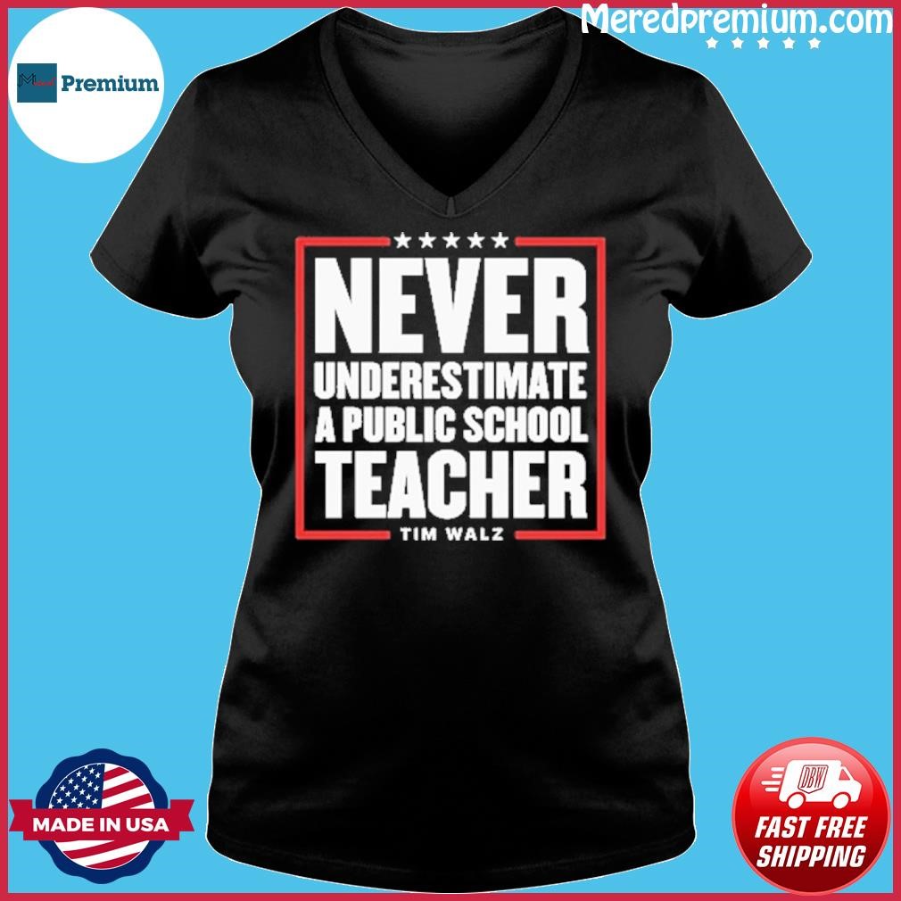 Official 2024 Never Underestimate A Public School Teacher Tim Walz T ...