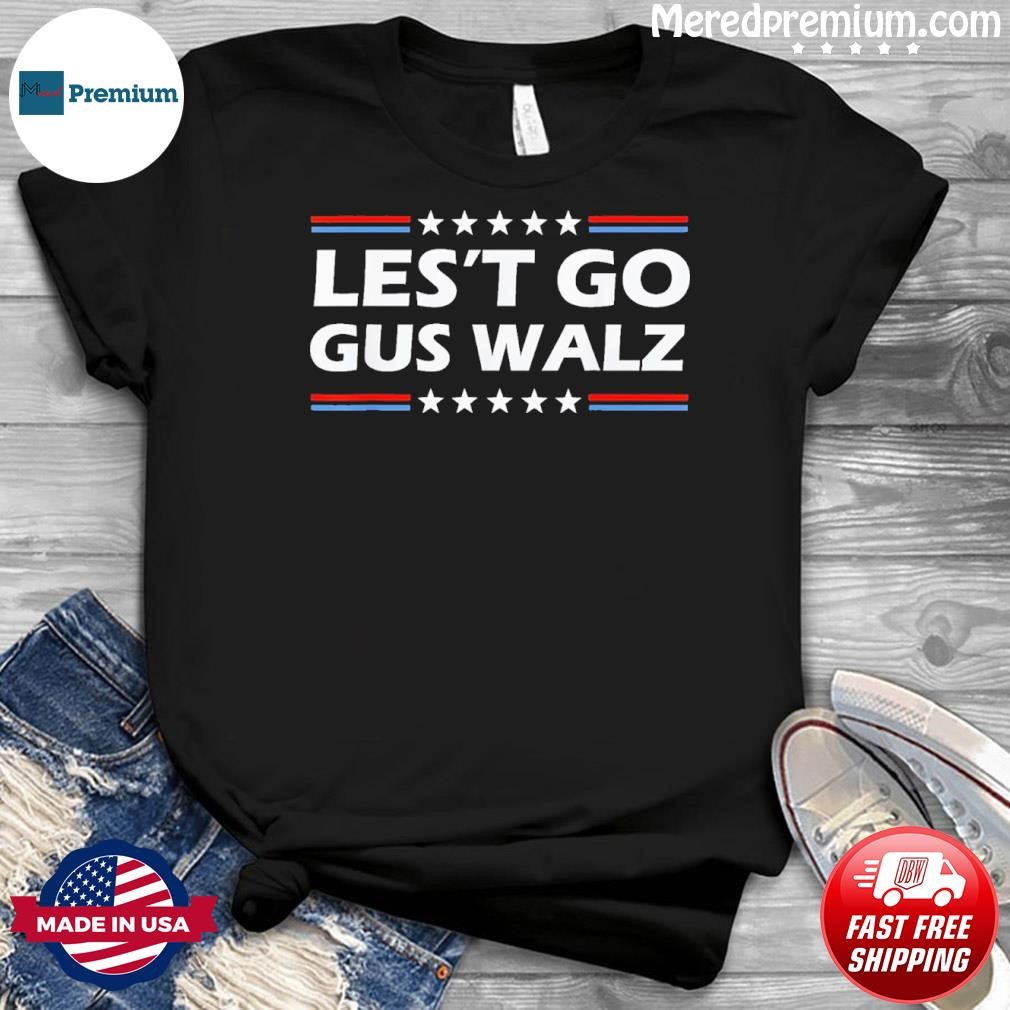 Official Let's Go Gus Walz 2024 shirt, hoodie, sweater, long sleeve and ...
