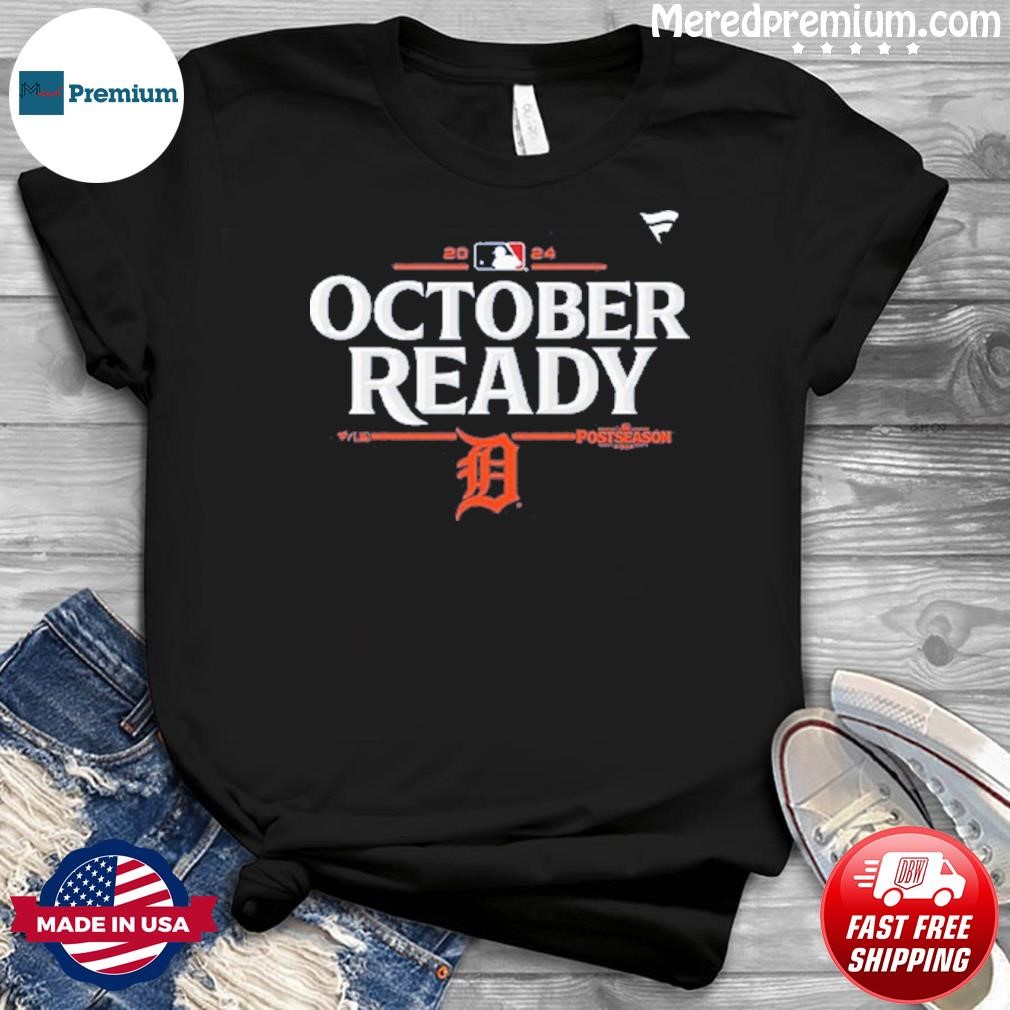 2024 October Ready Detroit Tigers Shirt, hoodie, sweater, long sleeve ...