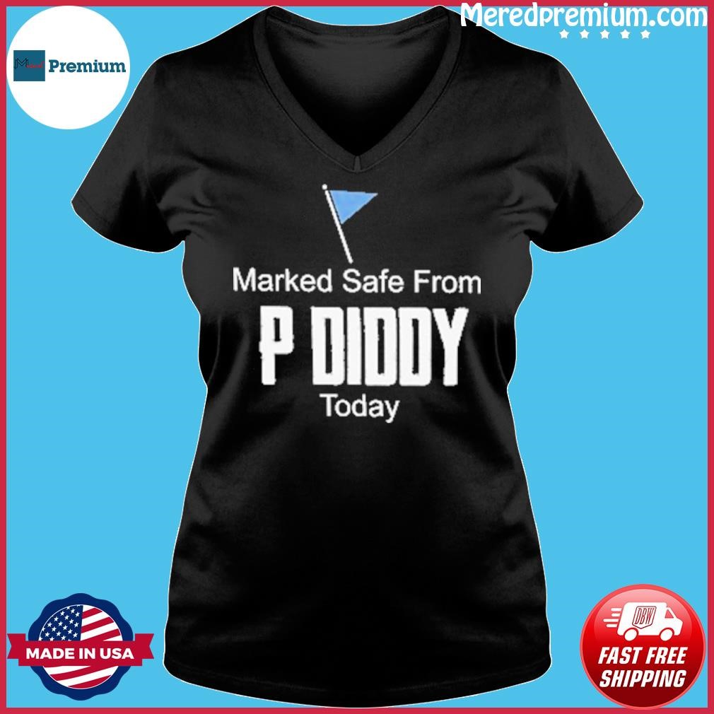 Marked Safe From P. Diddy Combs Today shirt, hoodie, sweater, long ...