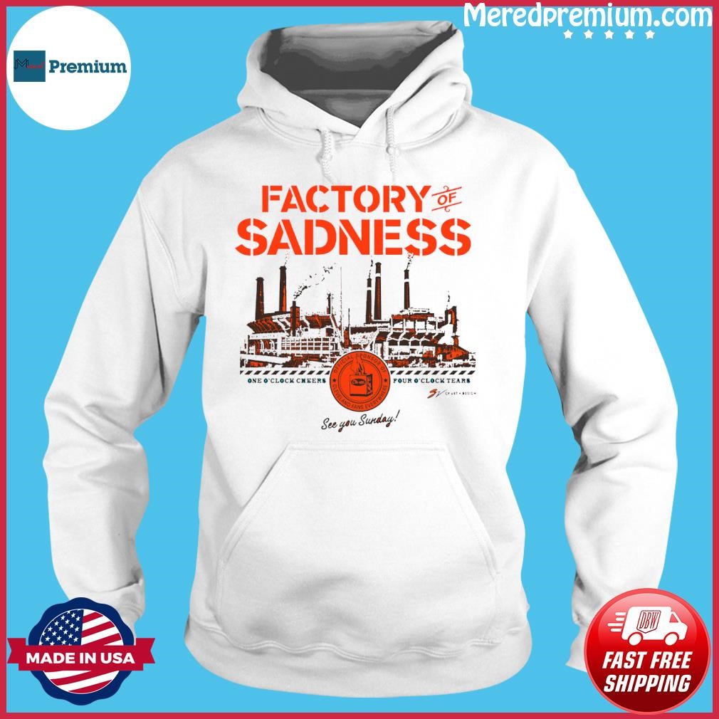 Cleveland Factory Of Sadness Shirt, hoodie, sweater, long sleeve and ...