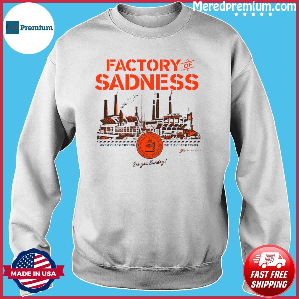 Cleveland Factory Of Sadness Shirt, hoodie, sweater, long sleeve and ...