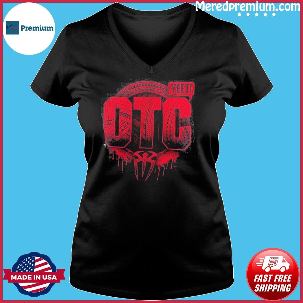 WWE Roman Reigns OTC Yeet T-Shirt, hoodie, sweater, long sleeve and ...