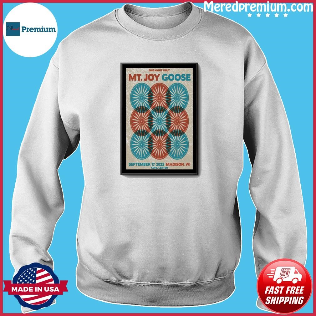 Mt.Joy Goose Kohl Center 09 17 25 Madison WI Tour Poster Shirt, hoodie ...