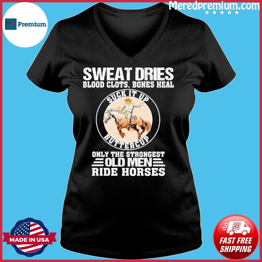 Sweat Dries Blood Clots Bones Heal Western Cow Horse Shirt, hoodie ...