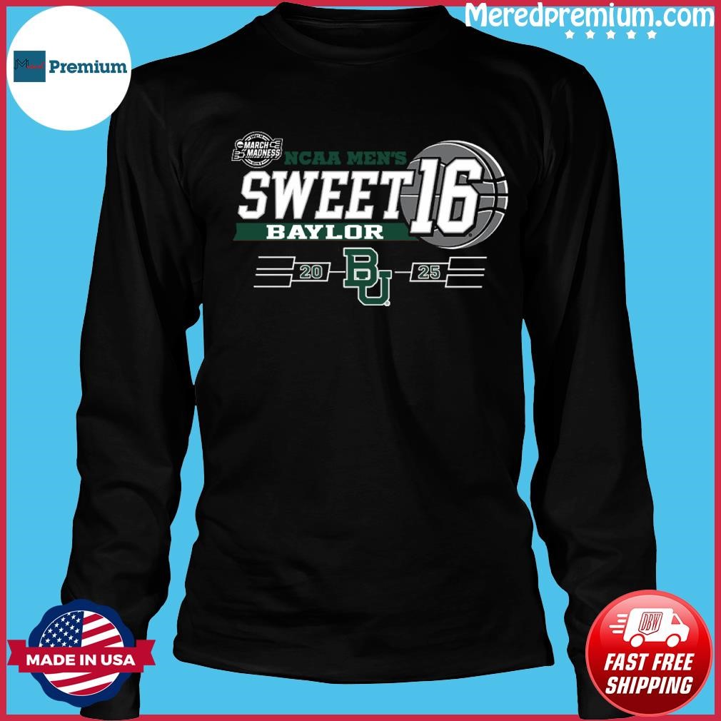 Baylor Bears Men's Basketball 2025 Sweet 16 Brackets T-Shirt, hoodie ...