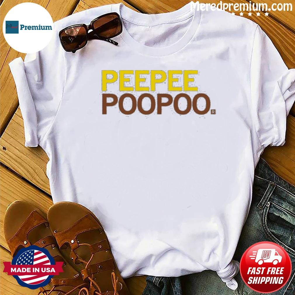 Pee Pee Poo Poo Shirt, hoodie, sweater, long sleeve and tank top