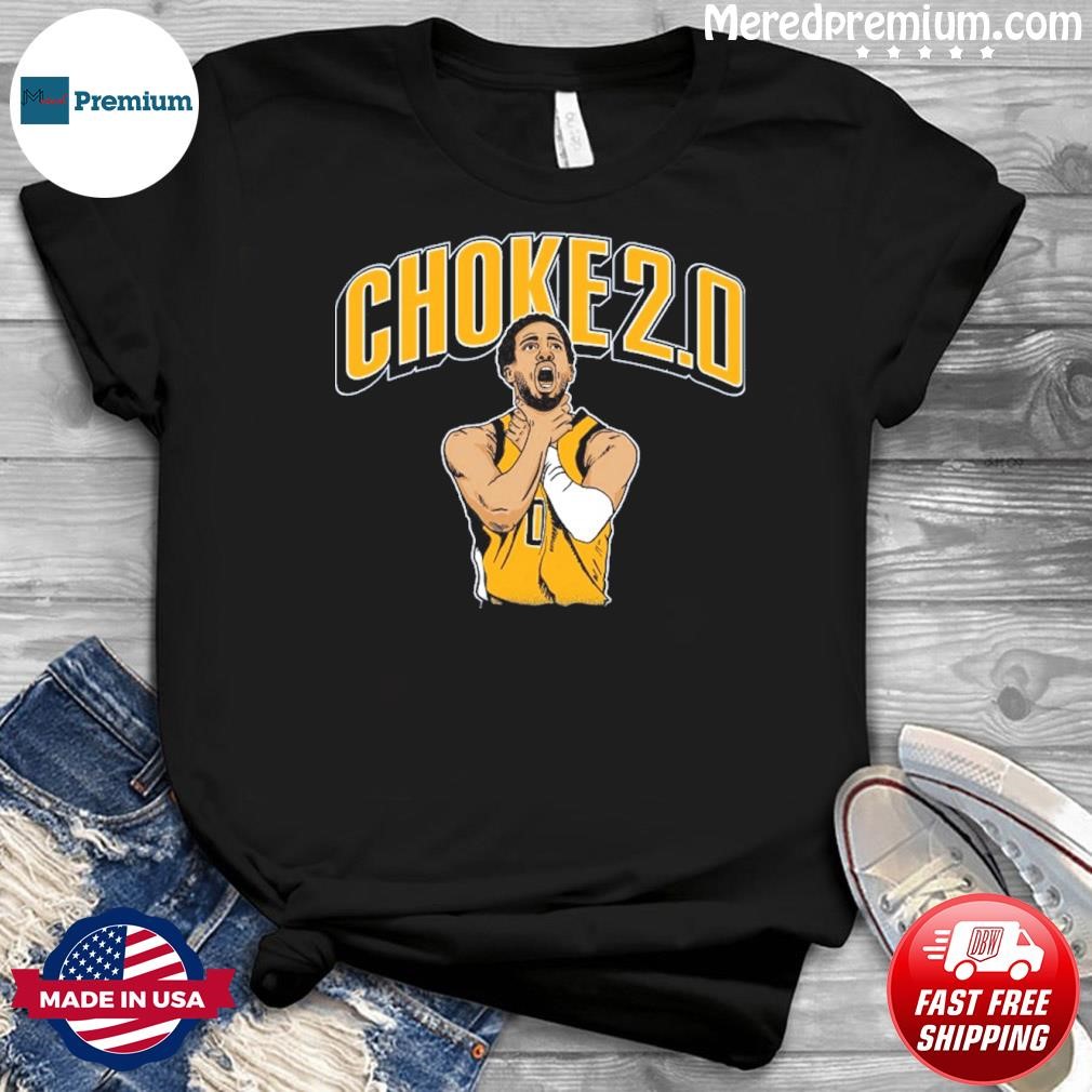 Official Tyrese Haliburton Choke 2.0 Shirt, hoodie, sweater, long ...