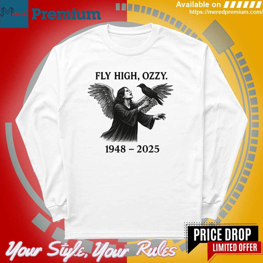 Official Fly High Ozzy Osbourne 1948-2025 Shirt, hoodie, sweater, long ...