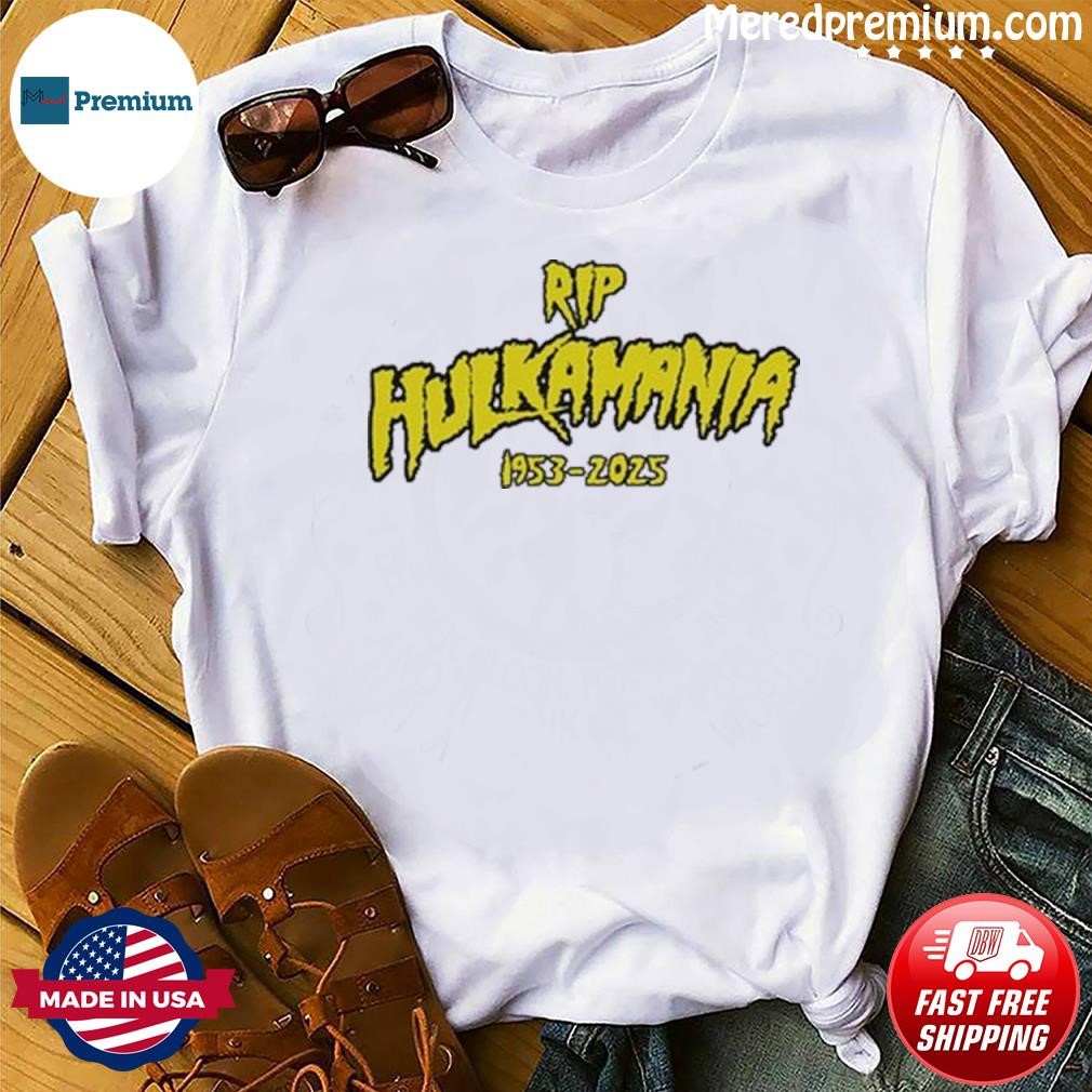 Official Rip Hulk Hogan Hulkamania 1953-2025 shirt, hoodie, sweater ...