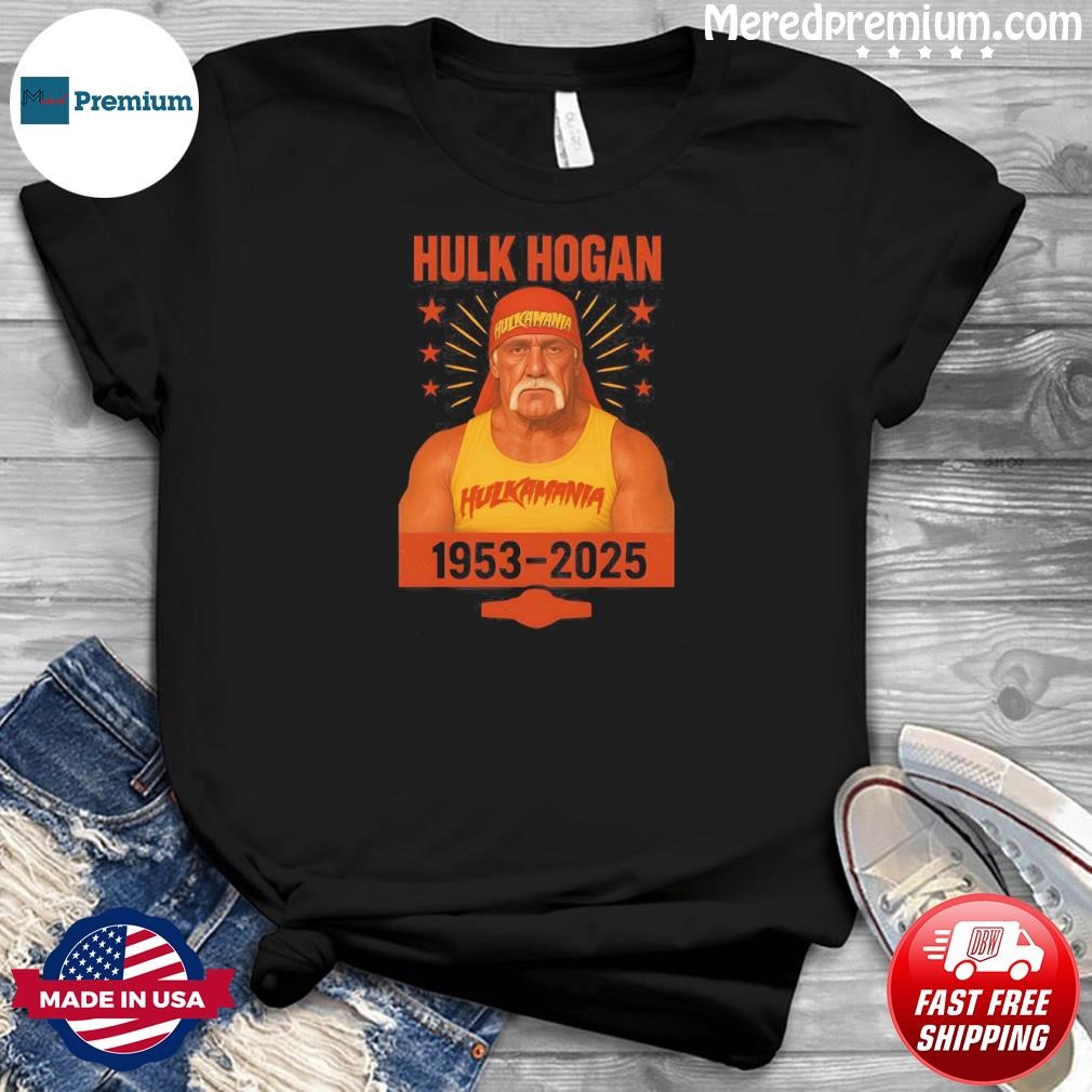 Official Rip Hulk hogan 1953-2025 Hulkamania Shirt, hoodie, sweater ...