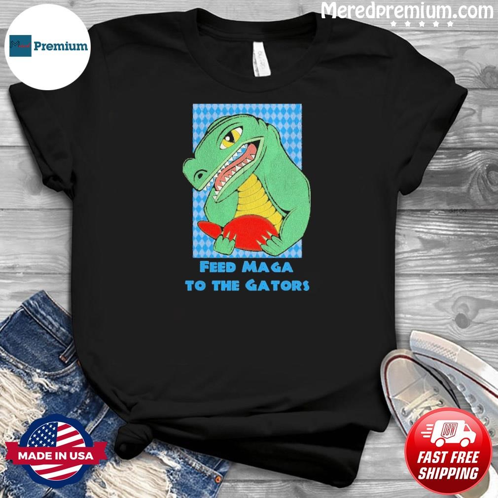 Original Alligator Alcatraz Feed Maga To The Gators T-shirt, hoodie ...