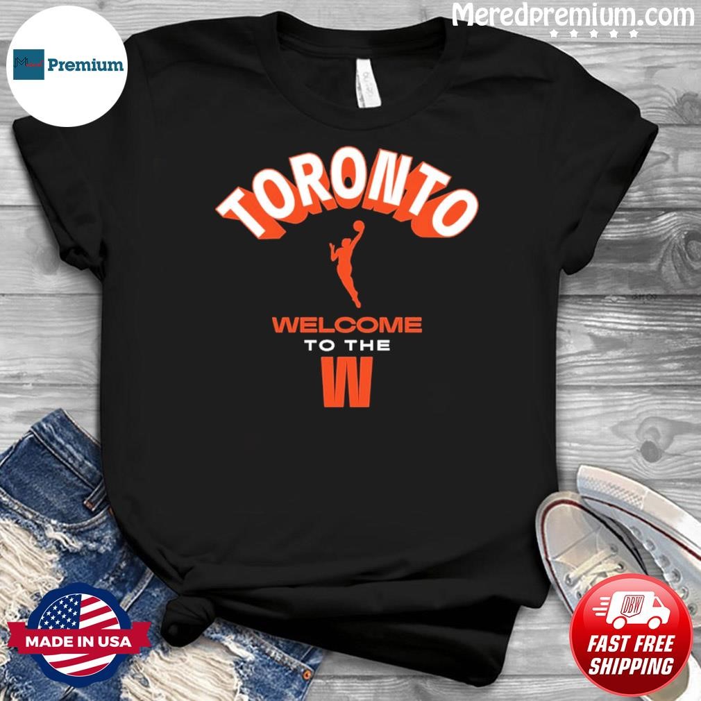 Welcome to the WNBA Toronto T-Shirt, hoodie, sweater, long sleeve and ...