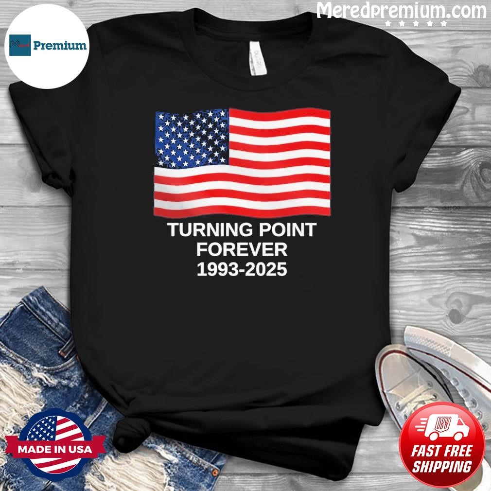 Viral Turning Point Forever Charlie Kirk 1993-2025 Shirt, hoodie ...