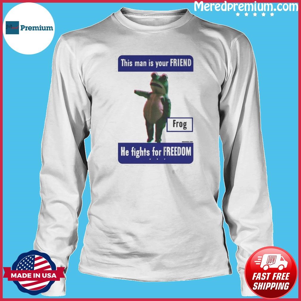 Official This man is your FRIEND Portland Frog Anti-ICE Shirt, hoodie ...