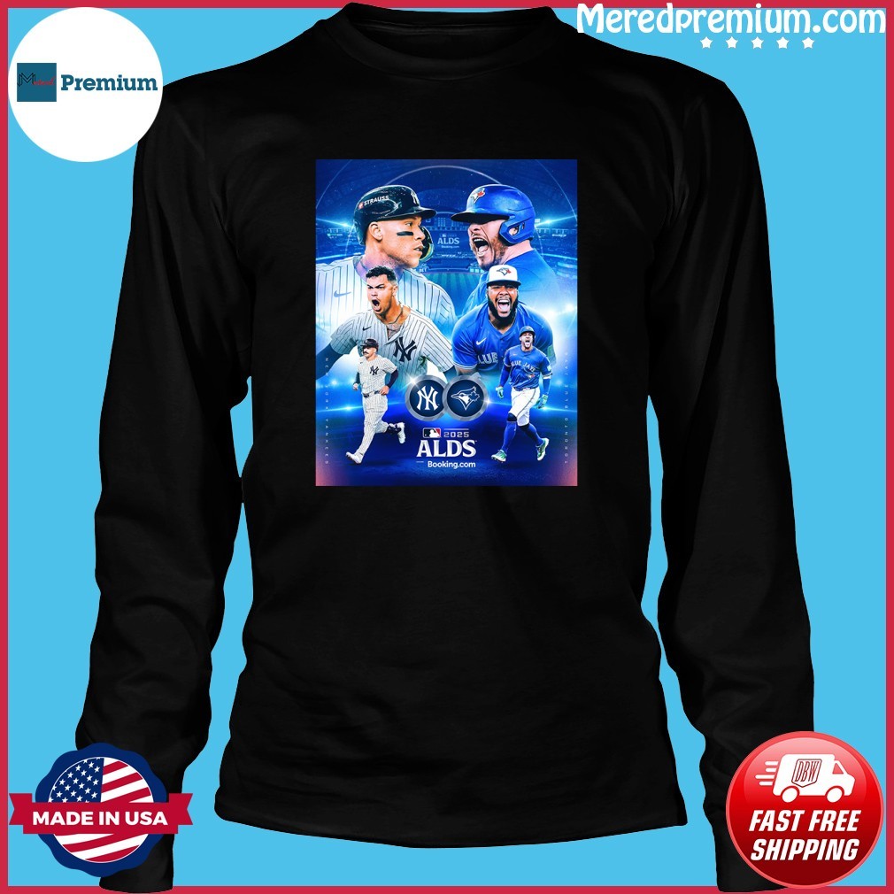 Official Yankees Vs Blue Jays ALDS Poster 2025 shirt, hoodie, sweater ...