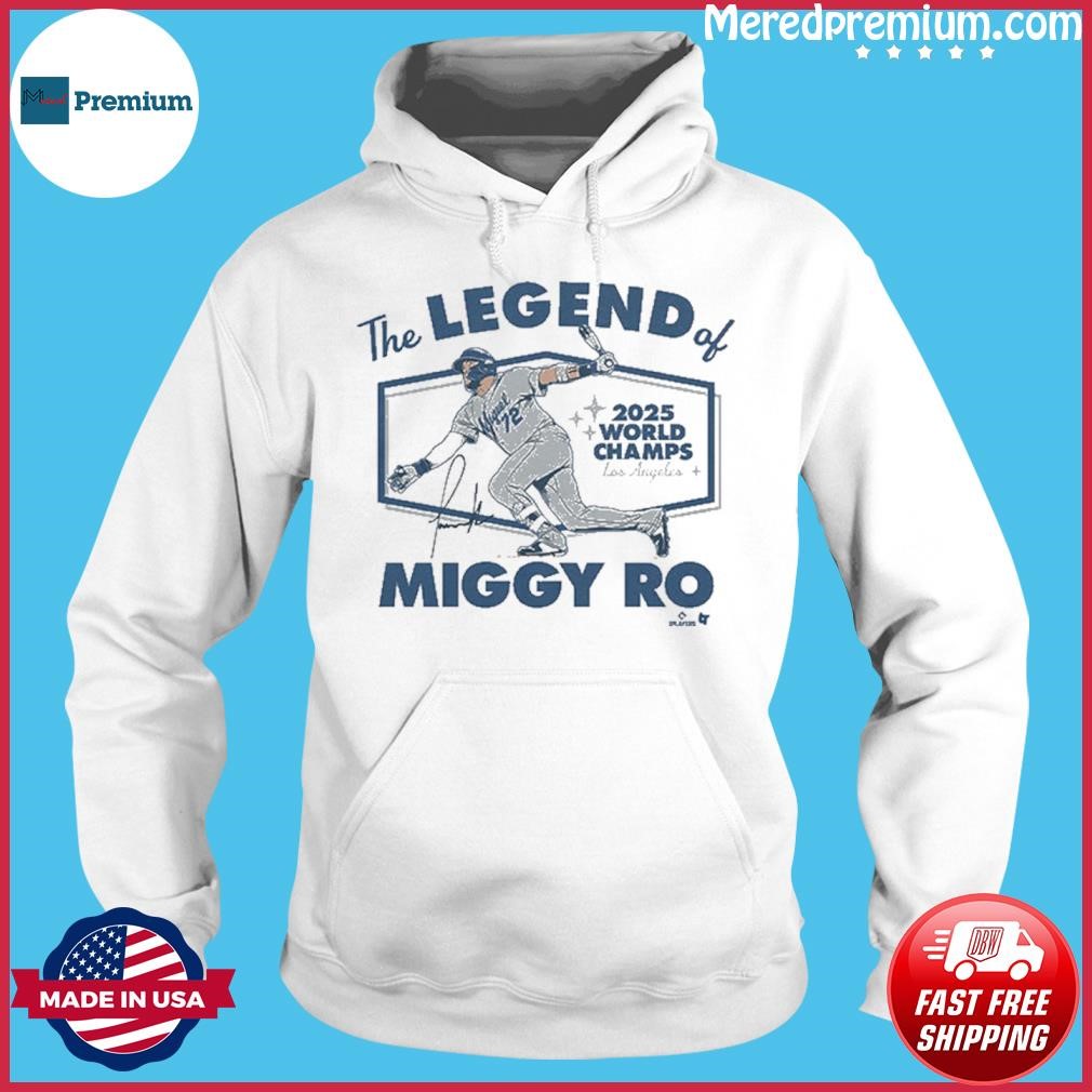 Official Miguel Rojas The Legend Of Miggy Ro 2025 World champs Shirt ...