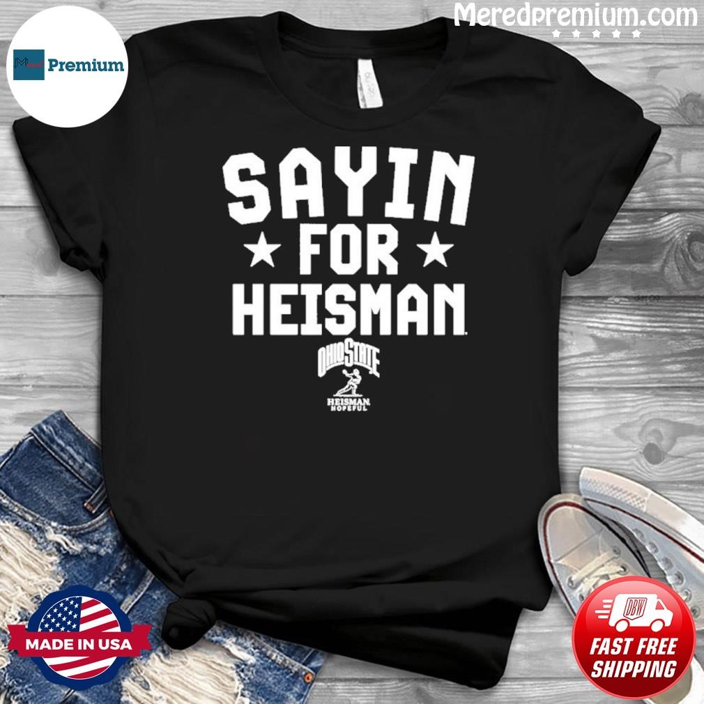 Official Ohio State Football Julian Sayin for Heisman Shirt, hoodie ...
