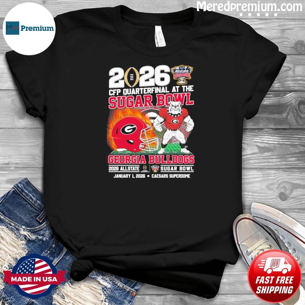 2026 CFP Quarterfinal At the Sugar Bowl Georgia Bulldogs Mascot Shirt ...