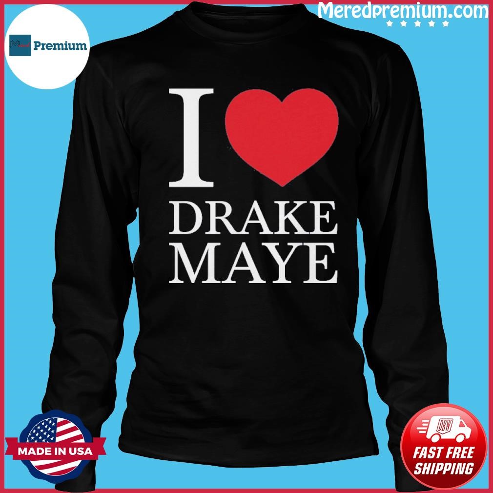 Official Drake Maye New England I Heart Drake Shirt, hoodie, sweater ...