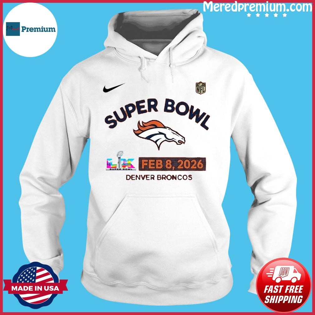 Official Nike Denver Broncos Super Bowl LX Feb 8, 2026 T-Shirt, hoodie ...